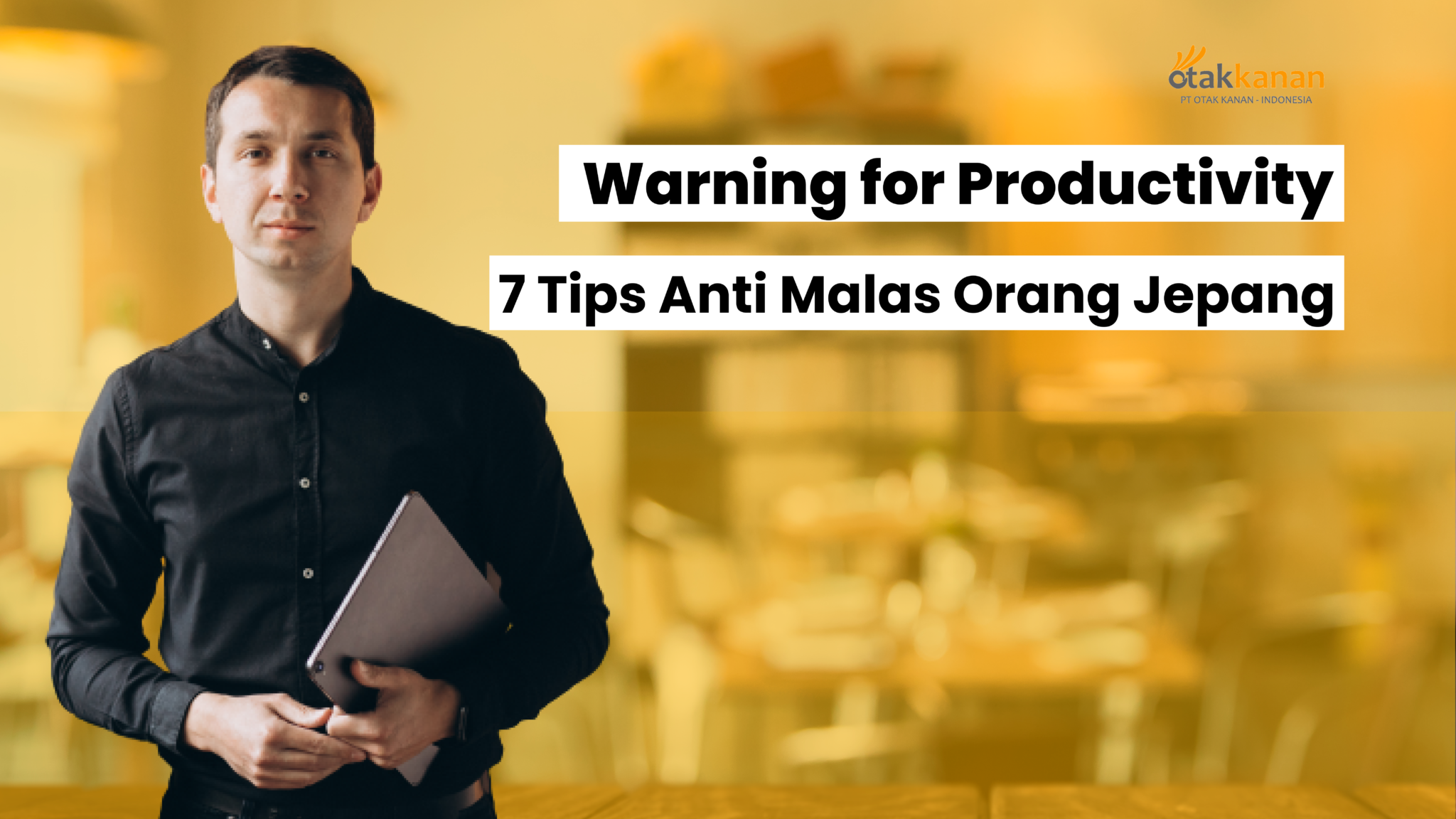 Warning for Productivity : 7 Tips Anti Malas Orang Jepang